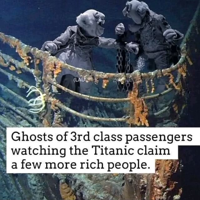 Osts of Srd class passengers watching the Titanic claim I a few more ...