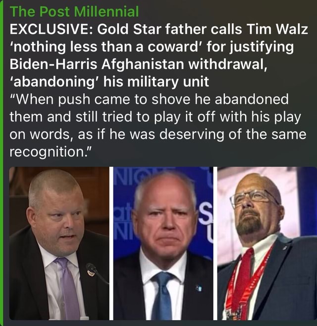 The Post Millennial EXCLUSIVE: Gold Star father calls Tim Walz 'nothing ...