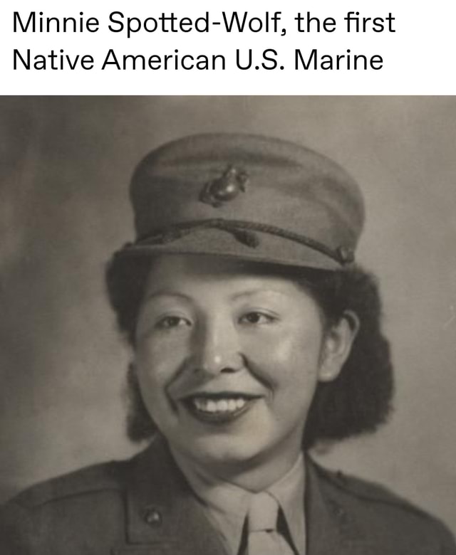 Minnie Spotted-Wolf, the first Native American U.S. Marine - America’s ...