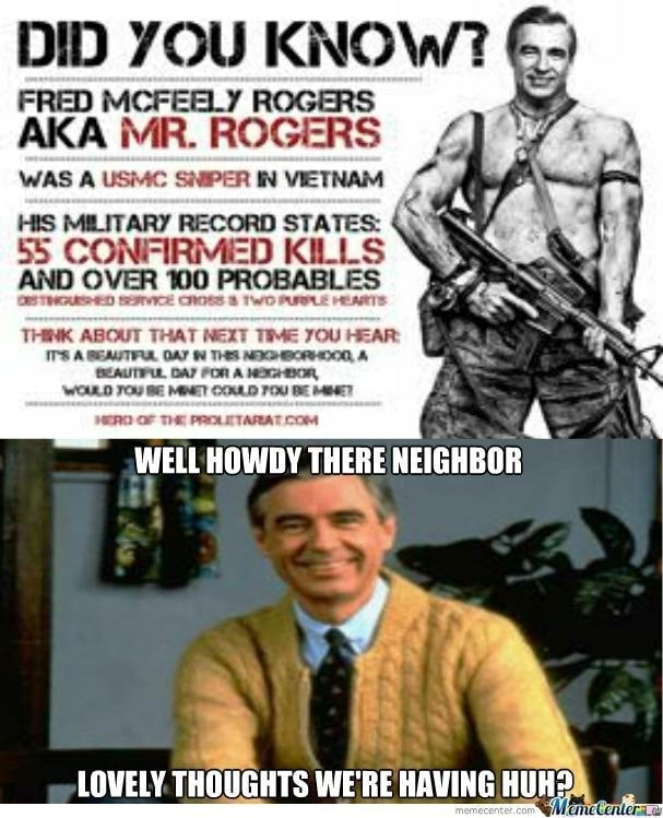 FRED YOL YOU KNOW? AKA MR. ROGERS WAS A .USMC SMPER IN VIETNAM HIS ...