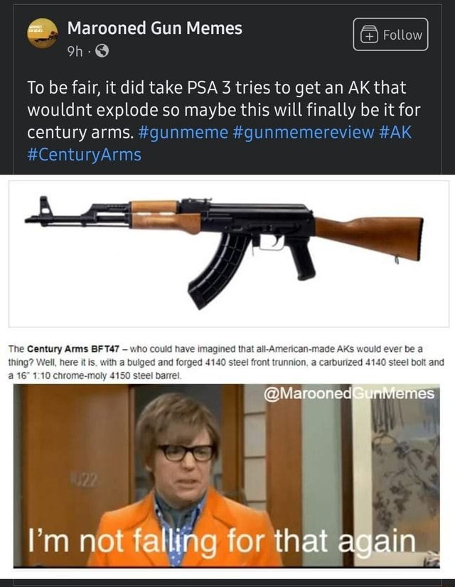 Marooned Gun Memes To be fair, it did take PSA 3 tries to get an AK ...