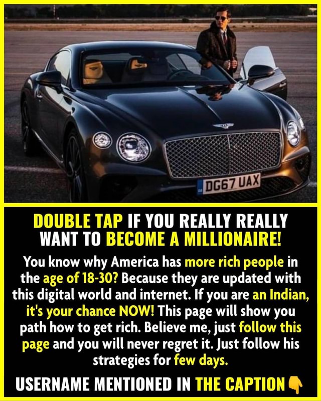 DOUBLE TAP IF YOU REALLY REALLY WANT TO BECOME A MILLIONAIRE! You know ...