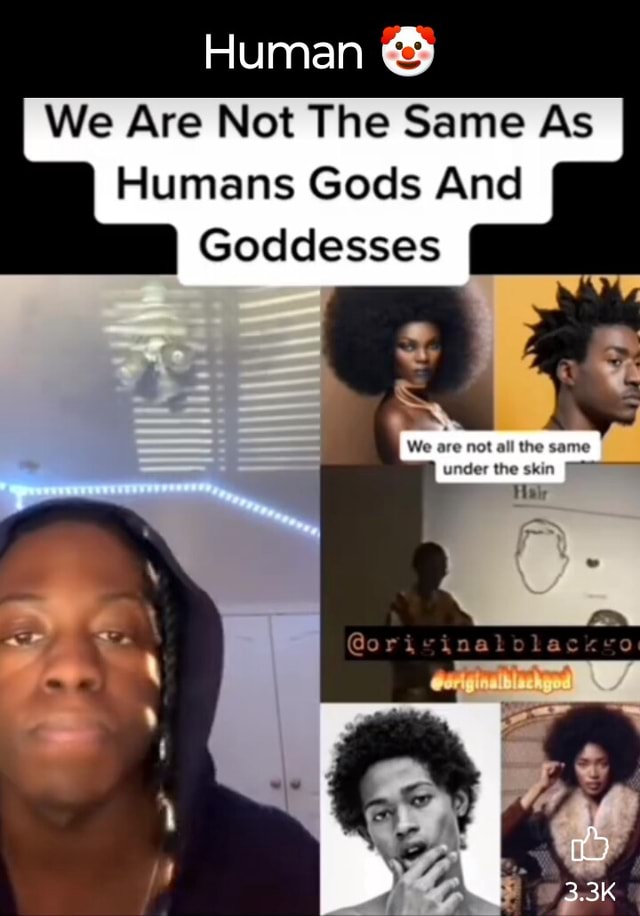 Human We Are Not The Same As Humans Gods And Goddesses - America’s best ...