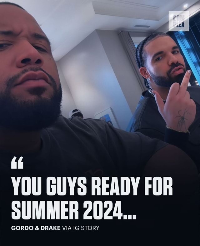 New Drake music OTW? 👀 - YOU GUYS READY FOR SUMMER 2024... GORDO ...