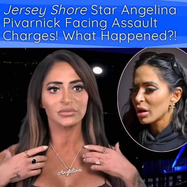 Jersey Shore Star Angelina Pivarnick Facing Assault Charges! What ...