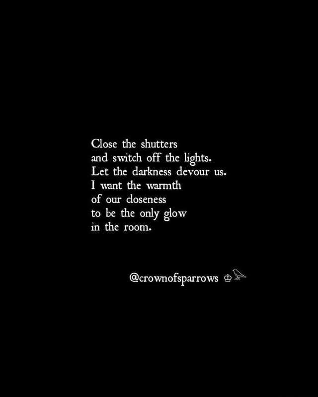 Sweet and spicy poetry by @crownofsparrows 🌶️🔥 - Close the shutters and ...