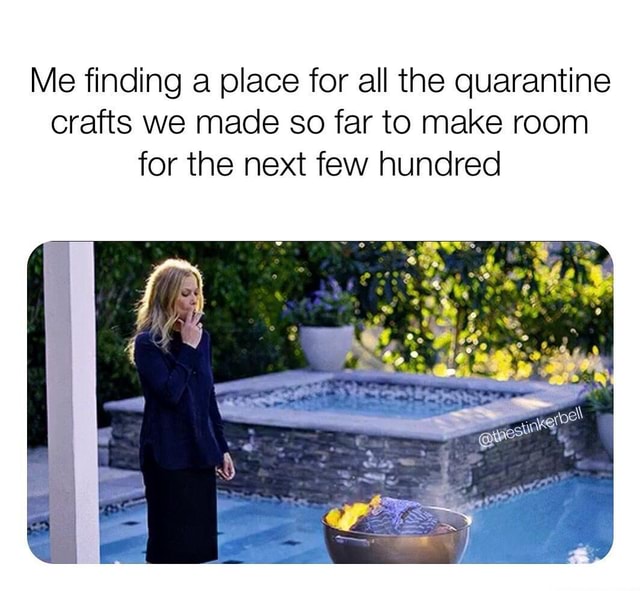 Me finding a place for all the quarantine crafts we made so far to make ...