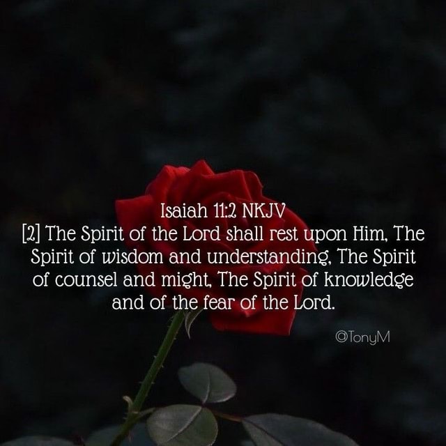 Isaiah NKJV [2] The Spirit of the Lord shall rest upon Him, The Spirit ...
