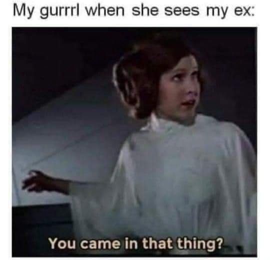 My gurrrl when she sees my ex: You came in that thing? - America’s best ...