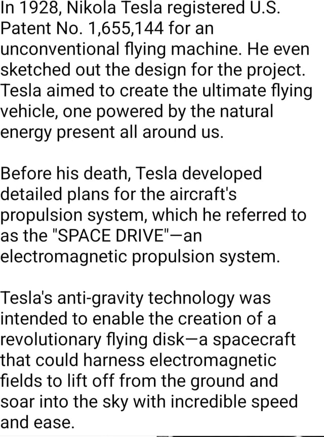 In 1928, Nikola Tesla registered U.S. Patent No. 1,655,144 for an ...