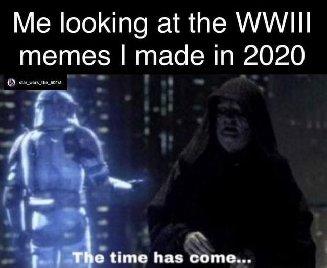 Me looking at the WWIII memes I made in 2020 - America’s best pics and ...