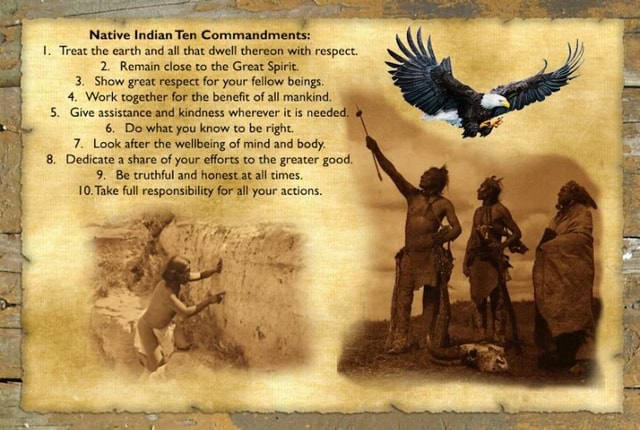 Native Indian Ten Commandments: I. Treat the earth and all that dwell ...