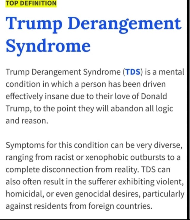 DEFINITION Trump Derangement Syndrome Trump Derangement Syndrome (TDS ...