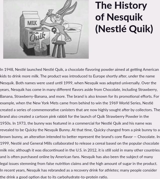 The History of Nesquik (Nestl Quik) In 1948, Nestl launched Nestl Quik ...