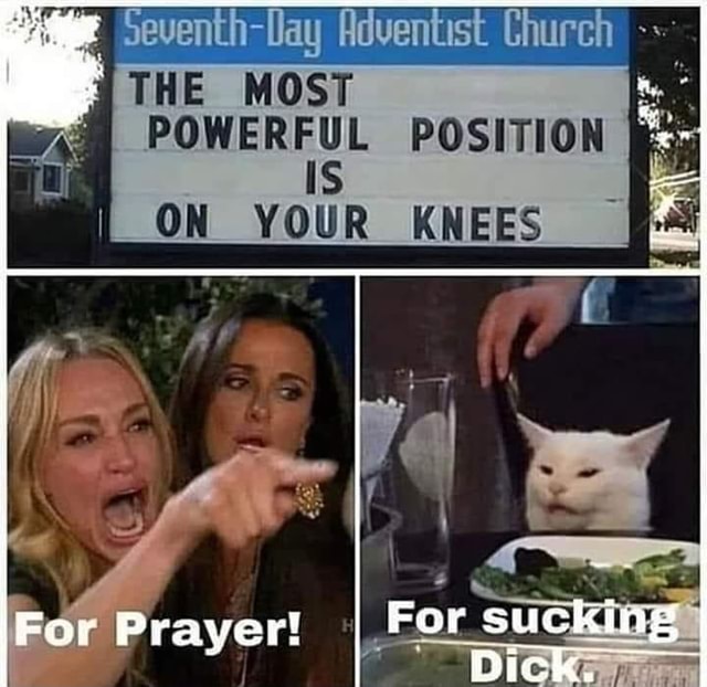 THE MOST POWERFUL POSITION iS ON YOUR KNEES For Prayer! I For sucking I ...