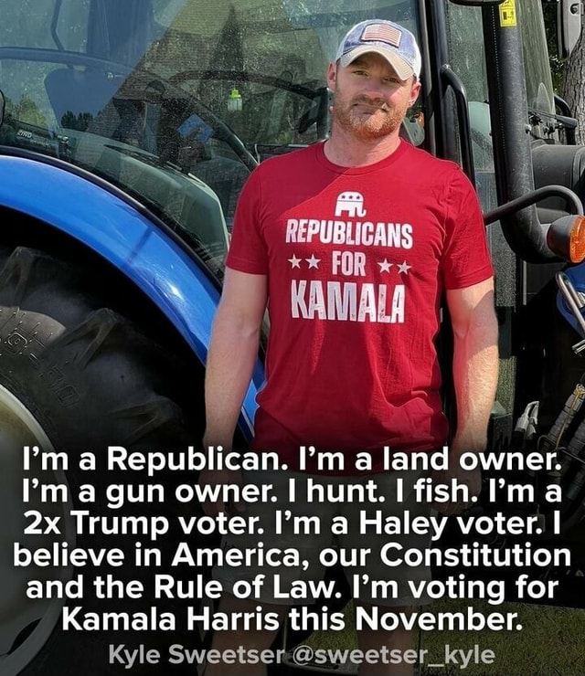 I'm a Republican. I'm a land owner. I'm a gun owner. I hunt. I fish. I ...