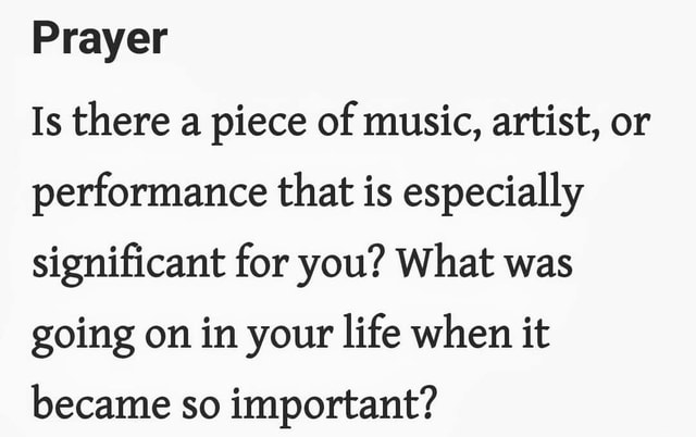 Prayer Is there a piece of music, artist, or performance that is ...