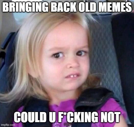 BRINGING BACK OLD MEMES COULD DECKING NOT - America’s best pics and videos