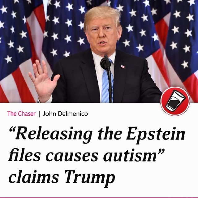 The Chaser I John Delmenico "Releasing the Epstein files causes autism ...