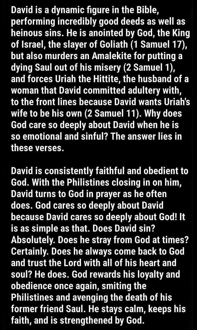 David is a dynamic figure in the Bible, performing incredibly good ...