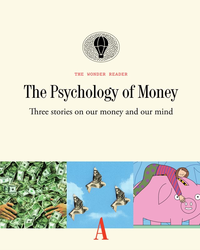 THE WONDER READER The Psychology of Money 'Three stories on our money ...