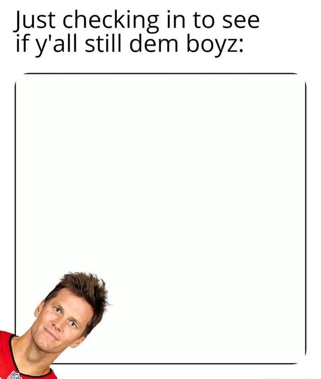 Just checking in to see if y'all still dem boyz: - America’s best pics ...