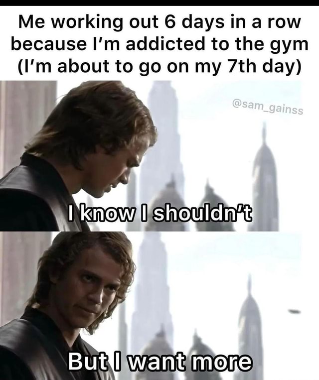How many times do you work out? 💪💪 . #gymmemesig - Me working out 6 ...