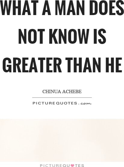 WHAT A MAN DOES NOT KNOW IS GREATER THAN HE PICTURE QUOTES. com ...