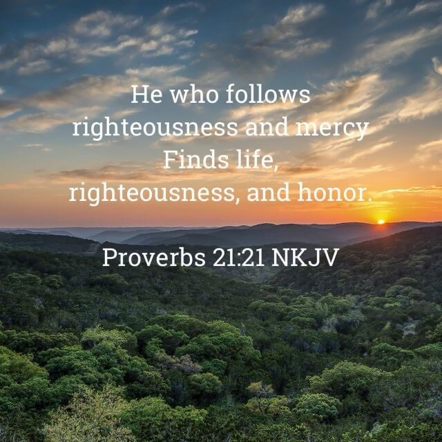 He who follows righteousness and mercy Finds life, righteousness, and ...