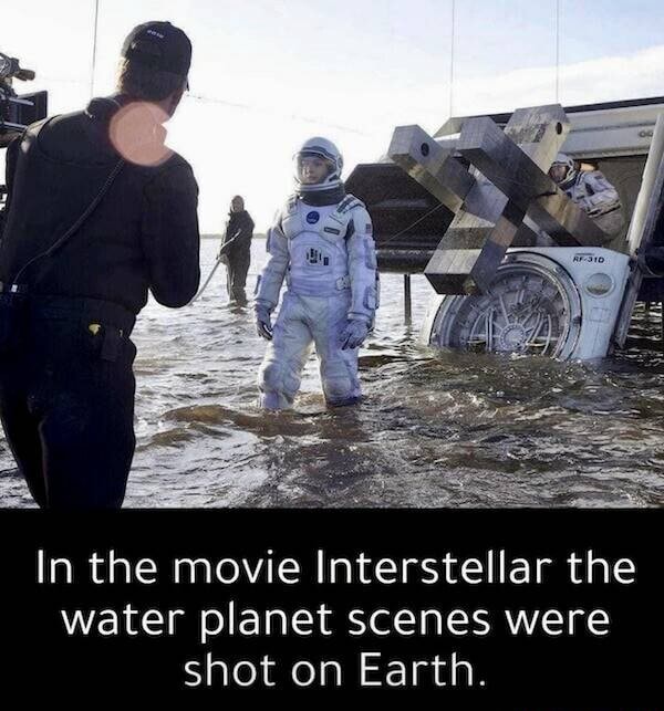 In the movie Interstellar the water planet scenes were shot on Earth ...
