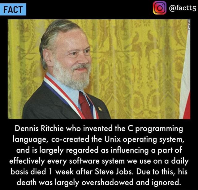 FACT @factts Dennis Ritchie who invented the C programming language, co ...