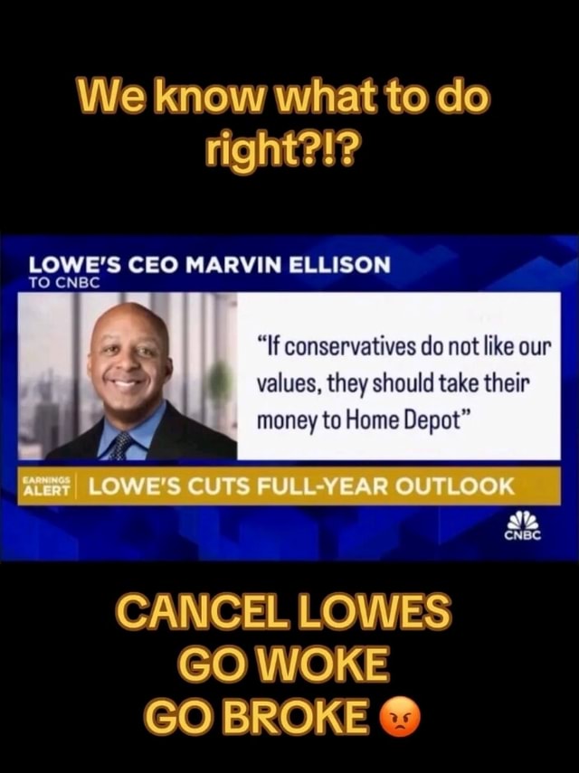 We know what to do right?!? LOWE'S CEO MARVIN ELLISON TO CNBC EARNINGS ...