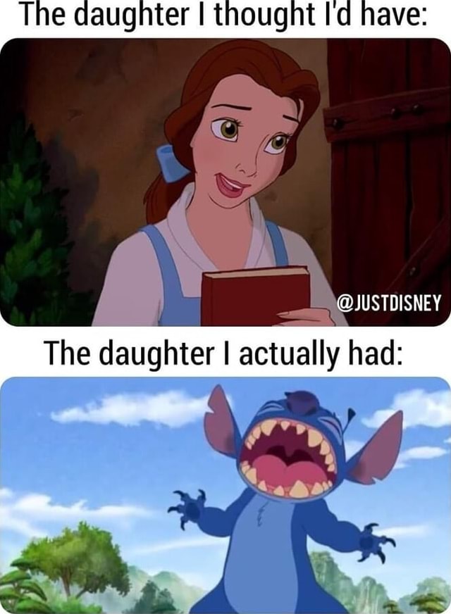 The daughter I thought I'd have: JUSTDISNEY The daughter I actually had ...