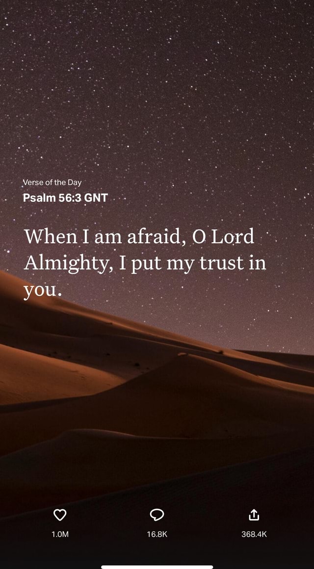 Verse of the Day Psalm GNT When I am afraid, O Lord Almighty, I put my ...
