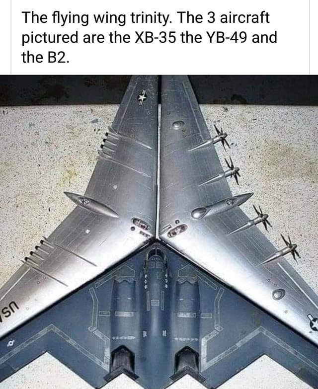 The flying wing trinity. The 3 aircraft pictured are the XB-35 the YB ...