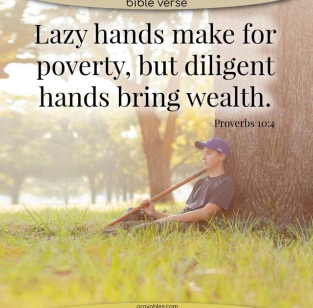 Orole verse Lazy hands make for poverty, but diligent Proverbs com ...