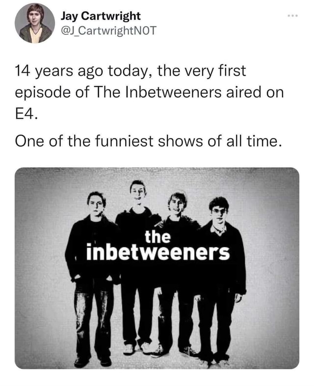 Jay Cartwright CartwrightNOT 14 years ago today, the very first episode ...