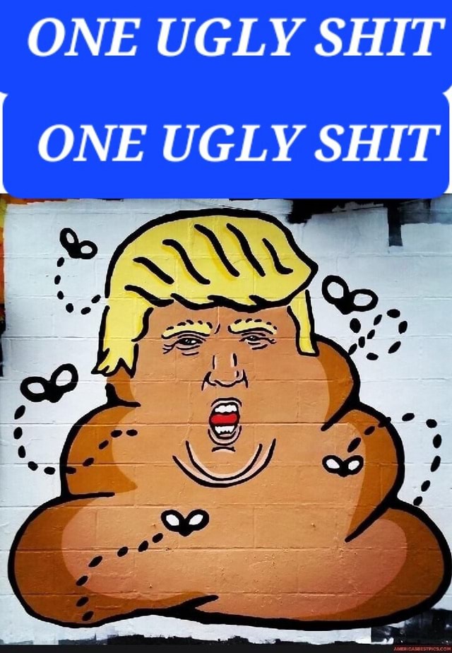 ONE UGLY SHIT ONE UGLY SHIT - America’s best pics and videos