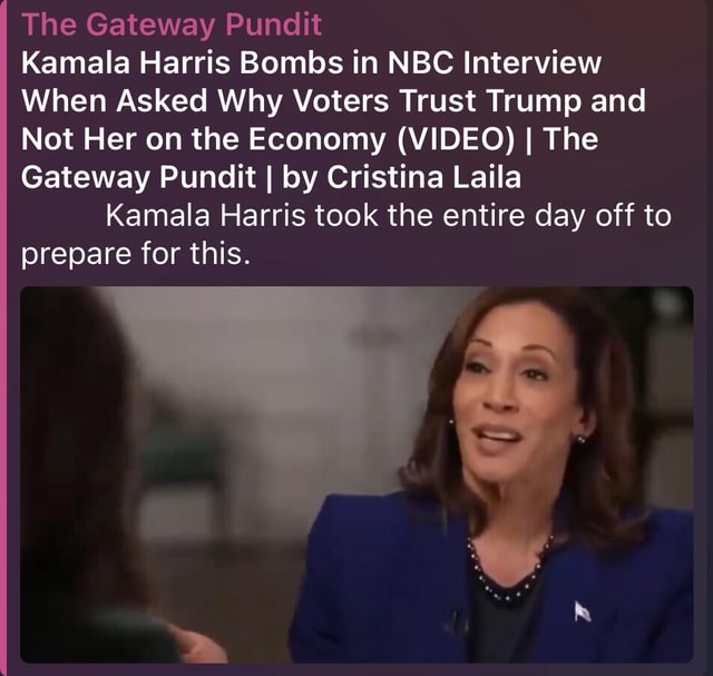 The Gateway Pundit Kamala Harris Bombs in NBC Interview When Asked Why ...