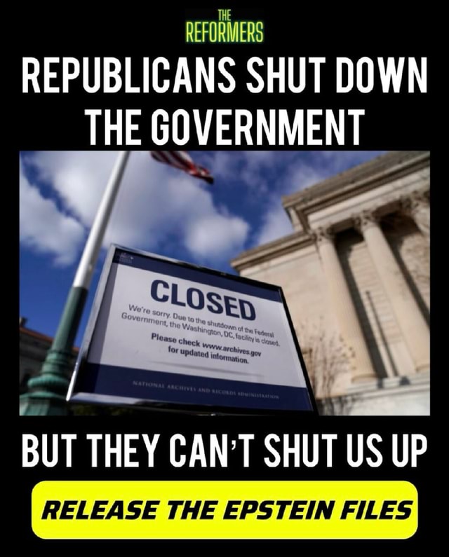 THE REFORMERS REPUBLICANS SHUT DOWN THE GOVERNMENT BUT THEY CANT SHUT ...