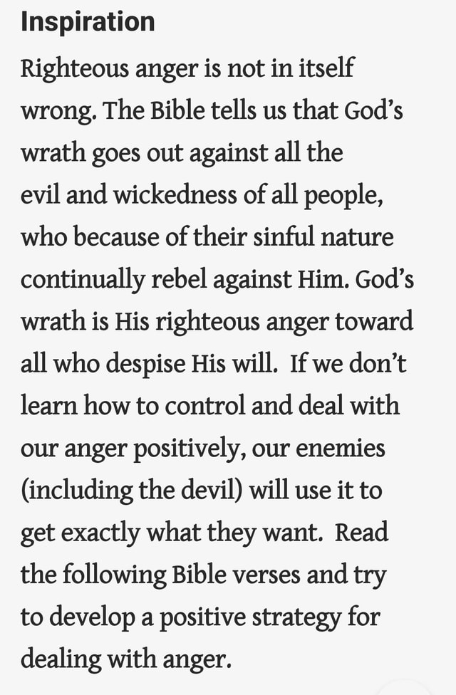 Inspiration Righteous anger is not in itself wrong. The Bible tells us ...
