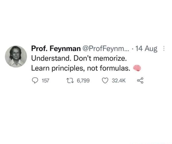 Understand. Don't memorize. Learn principles, not formulas. 6799 Prof ...