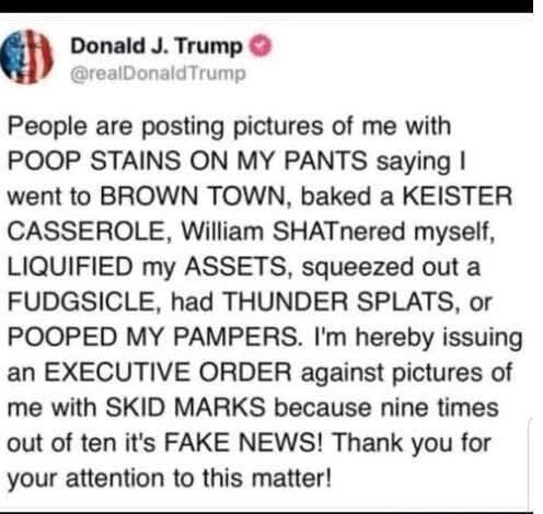 Donald People are posting pictures of me with POOP STAINS ON MY PANTS ...