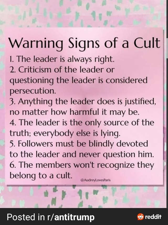 Warning Signs of a Cult 1. The leader is always right. 2. Criticism of ...