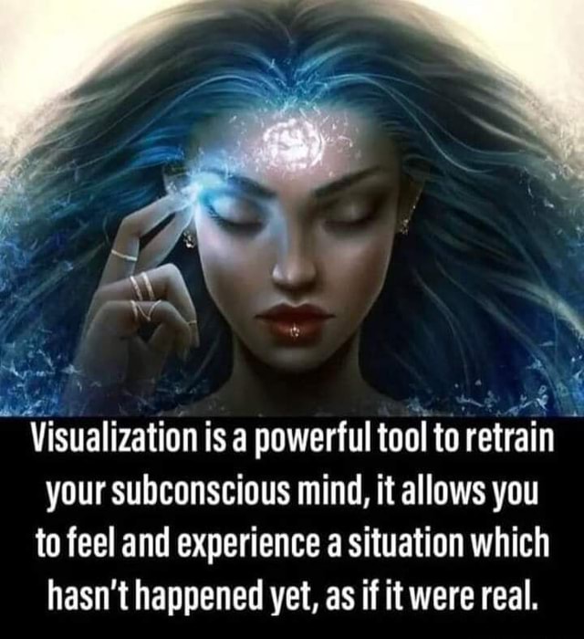 We Visualization is a powerful tool to retrain your subconscious mind ...