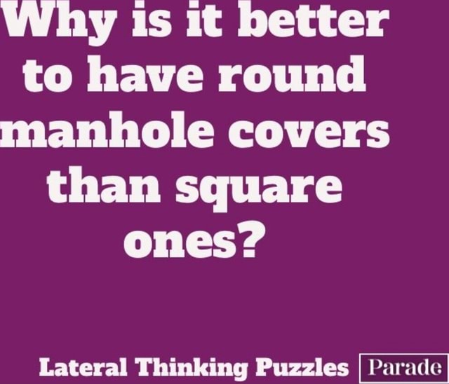 Why is it better to have round manhole covers than square ones? Lateral ...