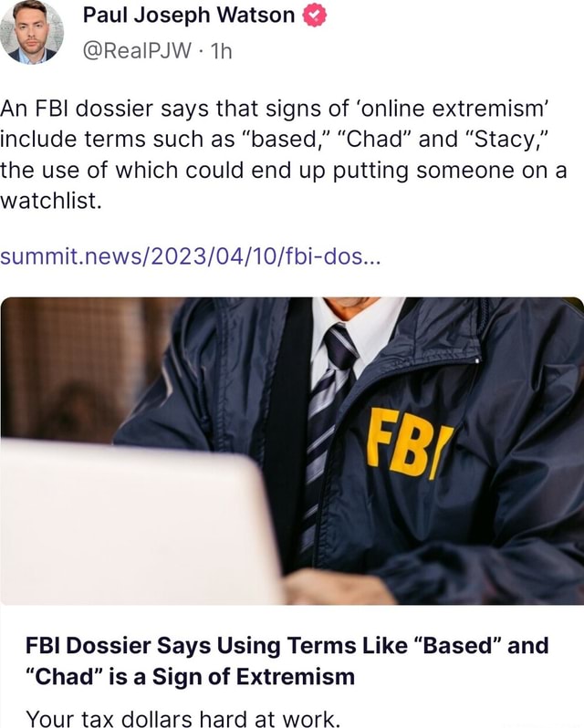 Paul Joseph Watson @RealPJW watchlist. An FBI dossier says that signs ...
