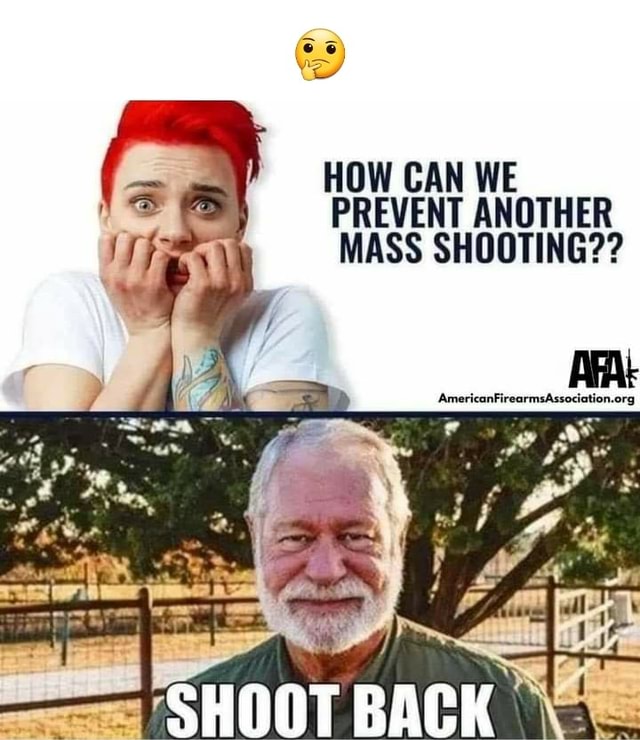 HOW CAN WE PREVENT ANOTHER MASS SHOOTING?? SHOOT BACK - America’s best ...