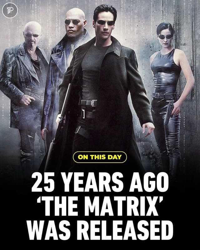 On this day 25 years ago ‘The Matrix’ was released in theaters. 🍿🎬 - 25 ...