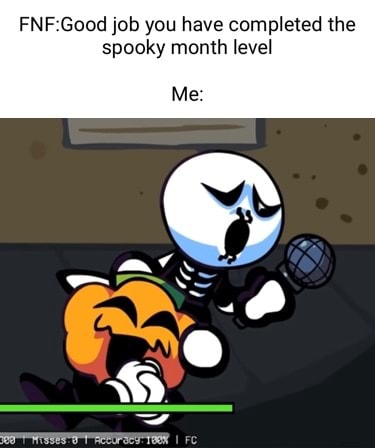 FNF Good job you have completed the spooky month level Me - America’s ...